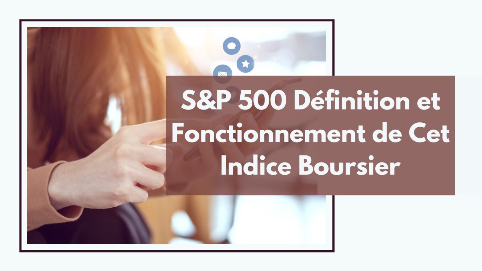 S&P 500 Définition et Fonctionnement de Cet Indice Boursier - CoursOrFr.Com